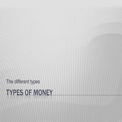 Types Of Money | PPTX
