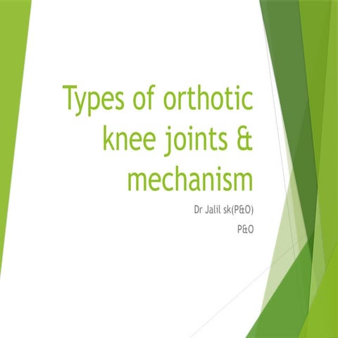 Types of orthotic knee joints & mechanism.pptx