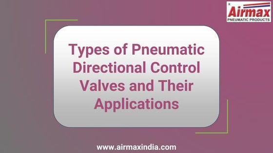 Types of Pneumatic Air Regulators: A Comprehensive Guide | PPT