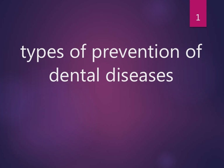 Types Of Prevention Of Dental Diseases types-of-prevention-of-dental-diseases