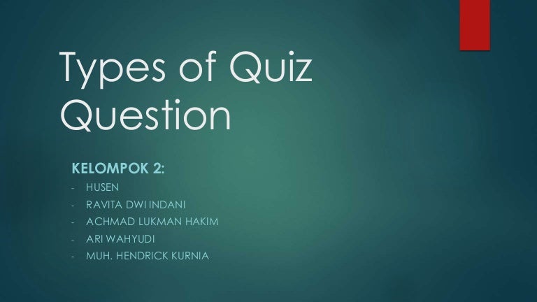 Types Of Quiz Question Kelompok 2 types-of-quiz-question-kelompok-2