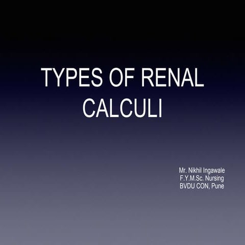 TYPES OF RENAL CALCULI | PPTX