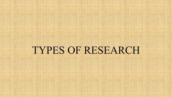 Presentation on types of research | PPT