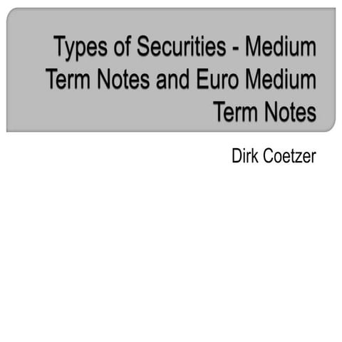 Types of Securities - Medium Term Notes and Euro Medium Term Notes | PPT