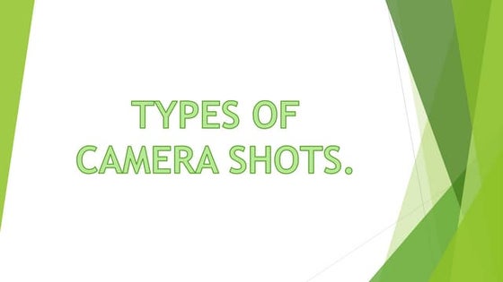 Shot types & their uses | PPT