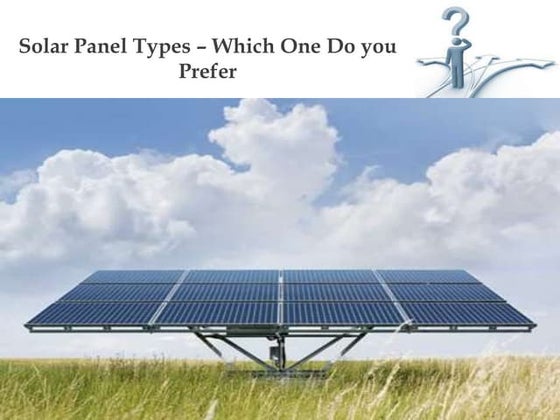 Exploring the Types of Solar Panels: A Comprehensive Guide | PPT