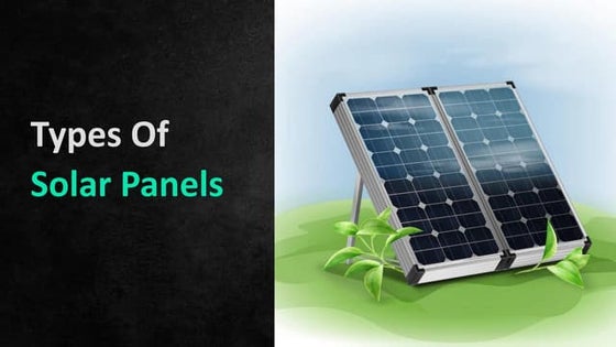 Exploring the Types of Solar Panels: A Comprehensive Guide | PPT