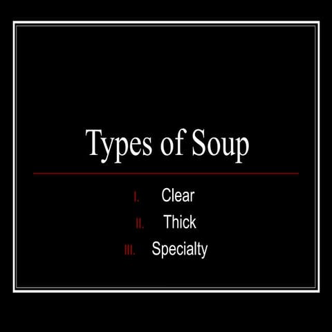 Classification and TypesofSoup with explaination.ppt