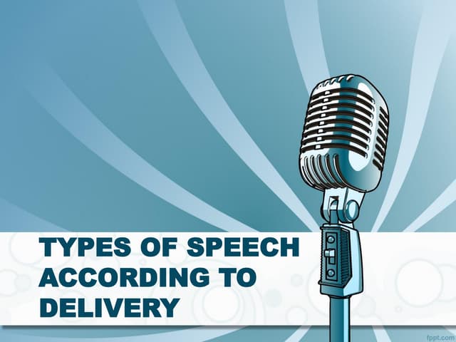 Types of speeches according to delivery | PPTX