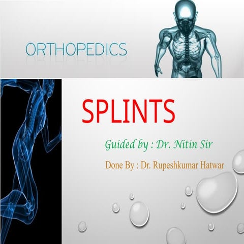 Ortho - Splinting, Traction, POP | PPT