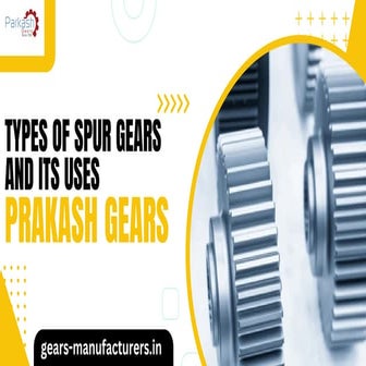 Types Of Spur Gears And Its Uses | Parkash Gears | PDF