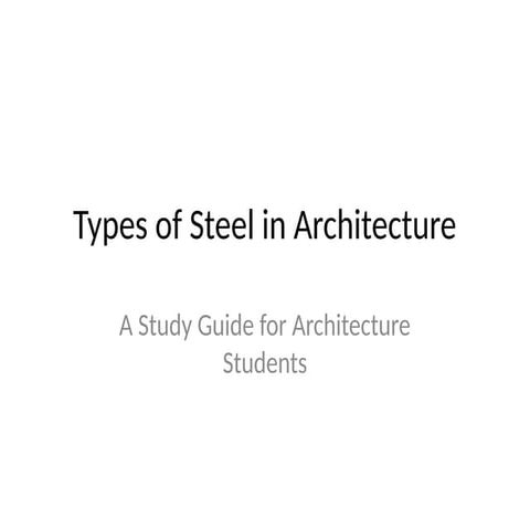 Types_of_Steel_in_Architecture_with_Images.pptx
