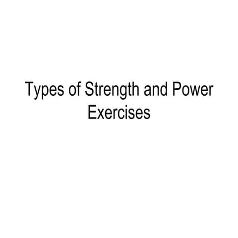 Types Of Strength And Power Exercises | PPT | Fitness and Exercise ...