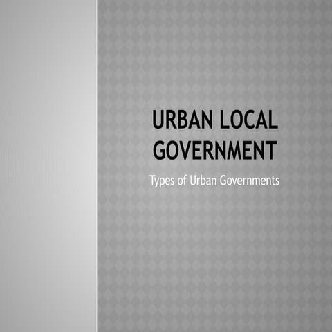Types of Urban Governments.pptx Calicut University Politics | PPT