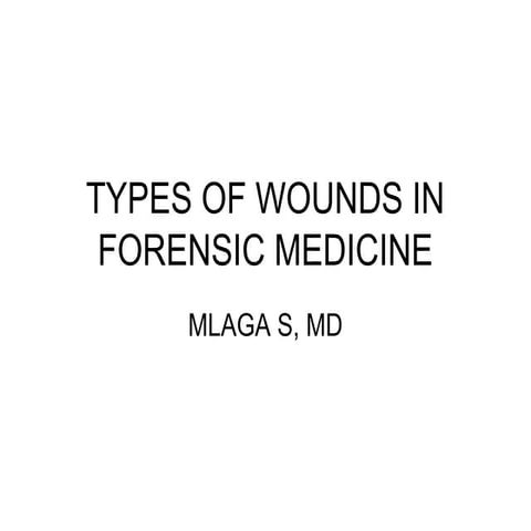 TYPES OF WOUNDS IN FORENSIC MEDICINE I-2.ppt