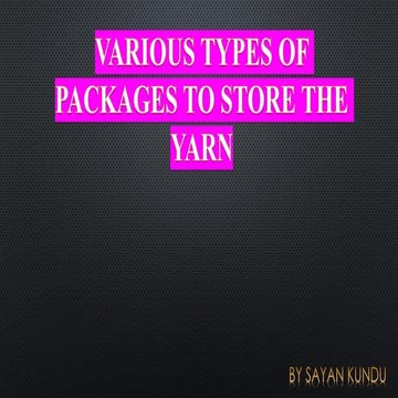 TYPES OF YARN PACKAGES.pdf