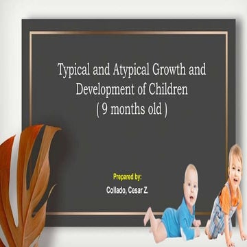 Typical and Atypical growth of a 9-month old child_ppt.pptx