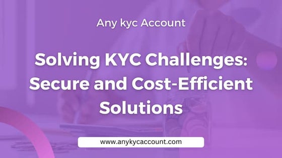 The Complete Guide to Successful KYC Account Verification | PPT