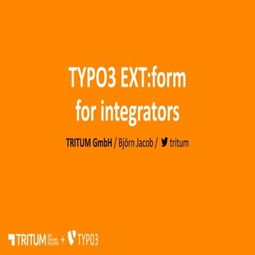 TYPO3 EXT:form for integrators | PPT