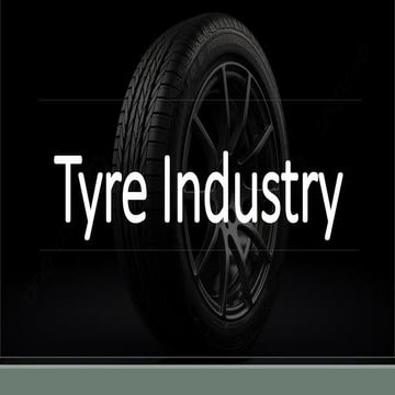 Tyre Industrymarket overview with examples of CEAT | PPTX