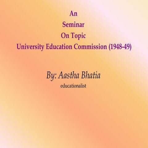 University Education Commission (Radhakrishnan Commission)-1948 1949 | PPT