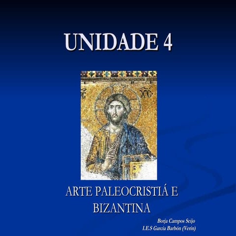 U N I D A D E 4 Arte Paleocristiá E Bizantina | PPT