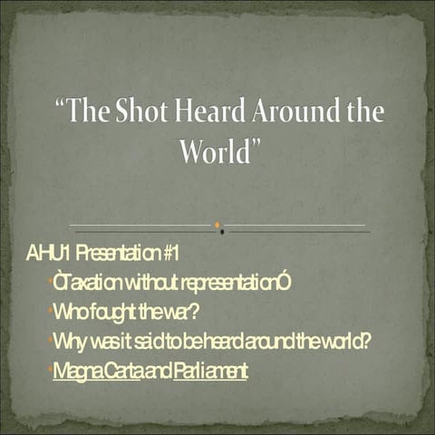 U1 Ppt #1 The Shot Heard Around The World | PPT