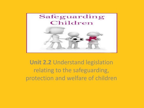 Unit 2.2 Safeguarding the welfare of children and young people | PPTX
