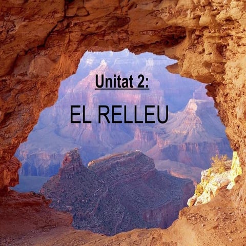 Unitat 2 - el relleu | PPT