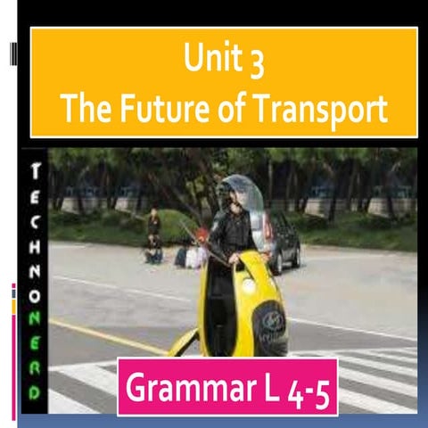 U3...The Future of Transport..L 4-5.pptx