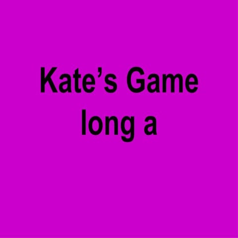 U3 kates game | PPT