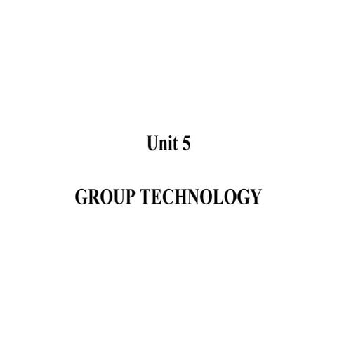 Unit 5 Group Technology in Computer Aided Design | PPT