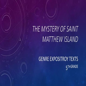 U6 w2 the mystery of saint matthew island | PPT