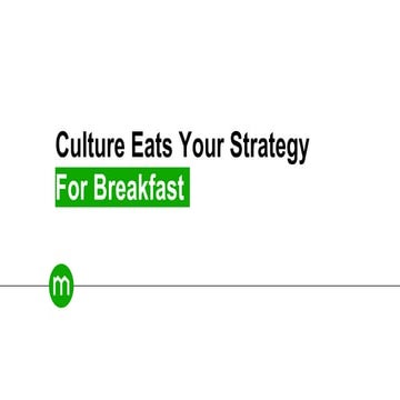 Culture Eats Your Strategy for Breakfast | PPT