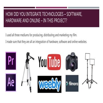 HOW DID YOU INTEGRATE TECHNOLOGIES – SOFTWARE, HARDWARE AND ONLINE – IN ...