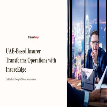 UAE-Based Insurer Transforms Operations with InsureEdge | PPTX