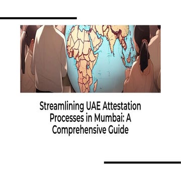 Certificate Attestation For UAE In Mumbai | PPT