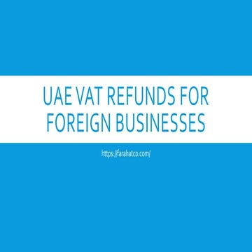 Uae vat refunds for foreign businesses | PPT
