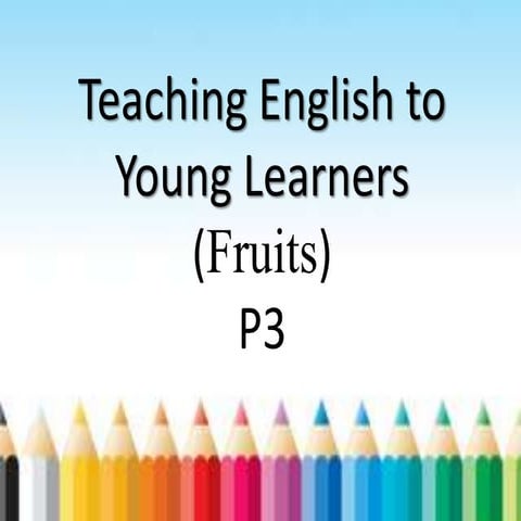 LEARNING FRUITS WITH P3 | PPT