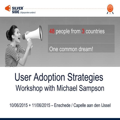 User Adoption Strategies - 2 days workshops @Silverside | PPT