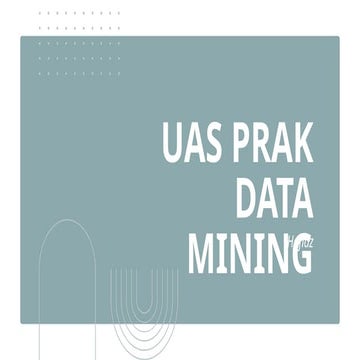 UAS PRATIKUM DATA MINING DATA MINING APIS.pptx