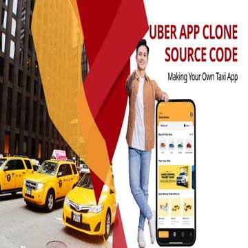 Uber App Clone Source Code Making Your Own Taxi App.pptx