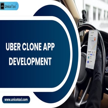 Uber Clone App Development - Unicotaxi . | PDF