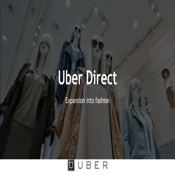 Uber direct - Expansion into Fashion | PPT