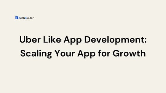 Uber Like App Development Key Challenges and Solutions | PPT