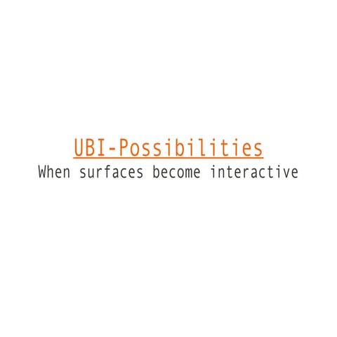 UBI Possibilities for Interactive Surfaces in Restaurants, Malls and ...