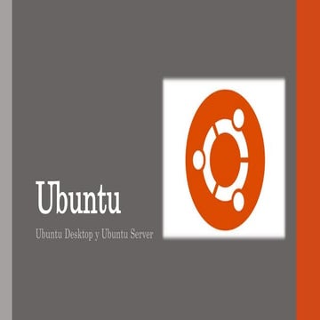 Ubuntu Desktop - Server | PPTX | Operating Systems | Computer Software and Applications