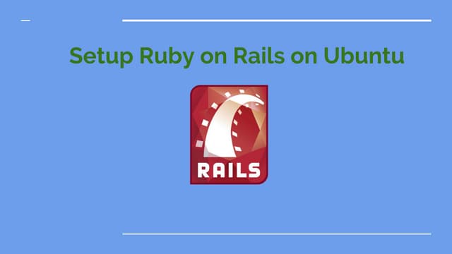 Ubuntu Setup Development Environment For Ruby On Rails Ppt