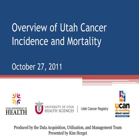 Overview of Utah Cancer Incidence and Mortality | PDF