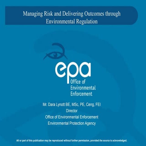 Managing risk and delivering outcomes through Environmental Regulation ...